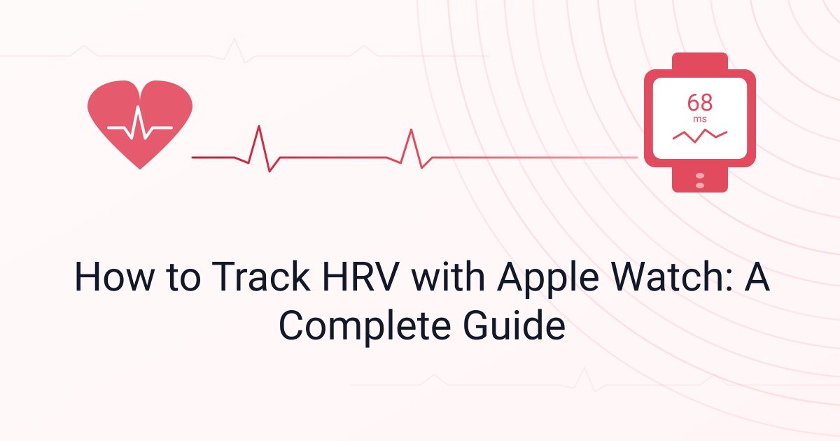 How to Track HRV with Apple Watch: A Complete Guide | MyHRV