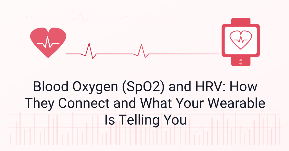 Blood Oxygen (SpO2) and HRV: How They Connect and What Your Wearable Is ...